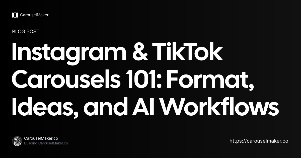 Instagram & TikTok Carousels 101: Format, Ideas & AI Workflows (2026 ...